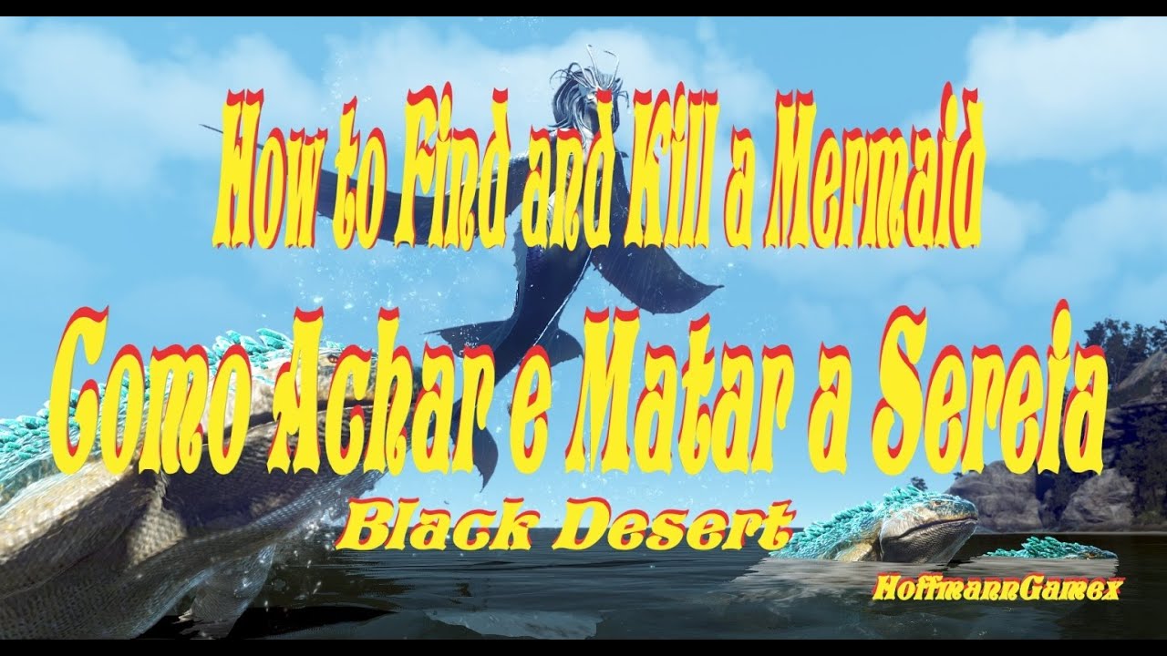 How to Find and Kill a Mermaid/Como Matar a Sereia Black Desert. - YouTube