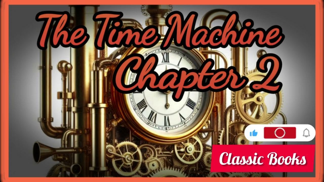 The Time Machine: Chapter 2: #audiobook - YouTube