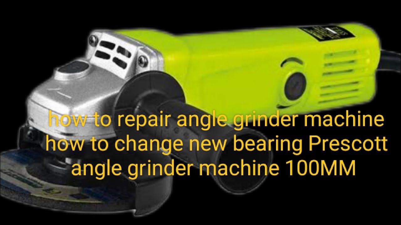 how to repair Prescott angle grinder machine how to change new bearing ...