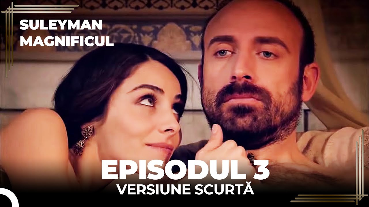 Suleyman Magnificul | Episodul 3 (Versiune Scurtă) - YouTube