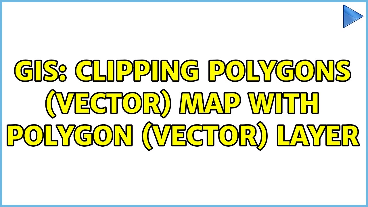 Gis Clipping Polygons Vector Map With Polygon Vector Layer 4 Solutions Youtube