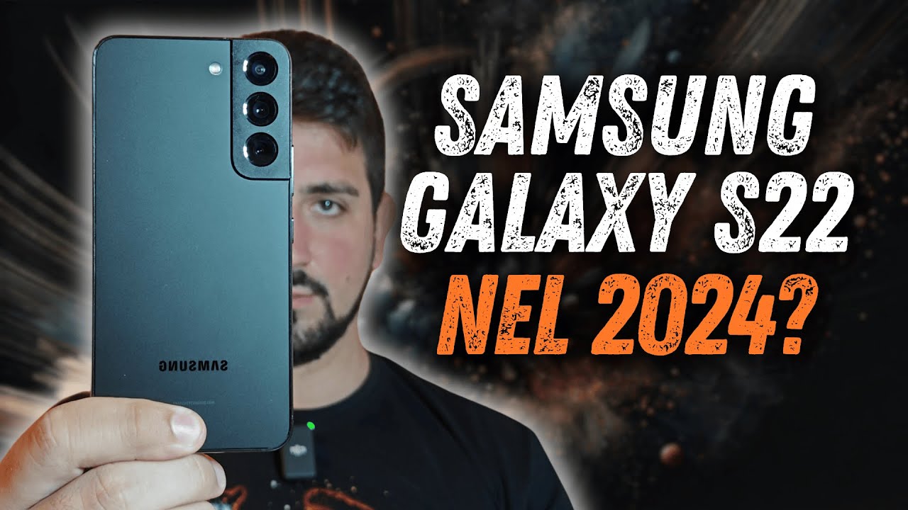 Samsung Galaxy S22 nel 2024: ha ancora senso? - YouTube