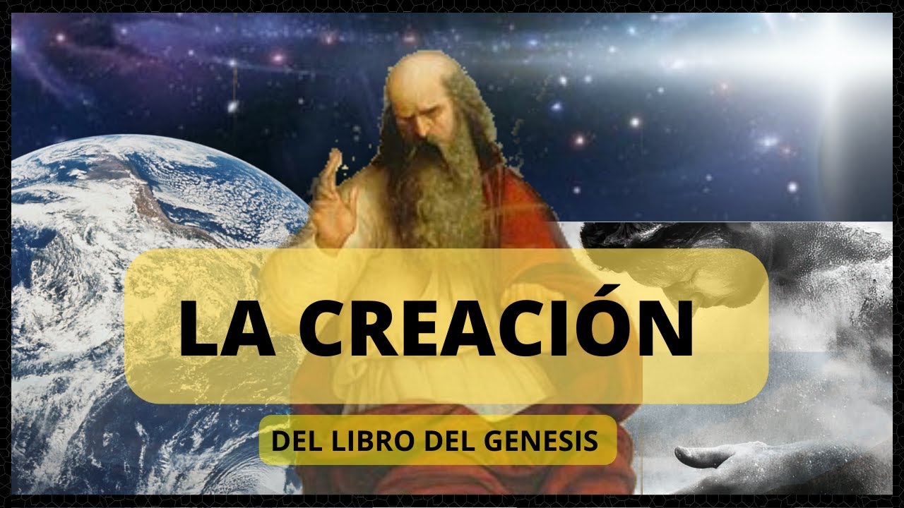 LA CREACION- SEGUN EL LIBRO DEL GENESIS - YouTube