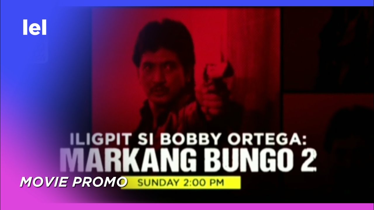GTV - Afternoon Movie Break : Iligpit Si Bobby Ortega : Markang Bungo 2 ...