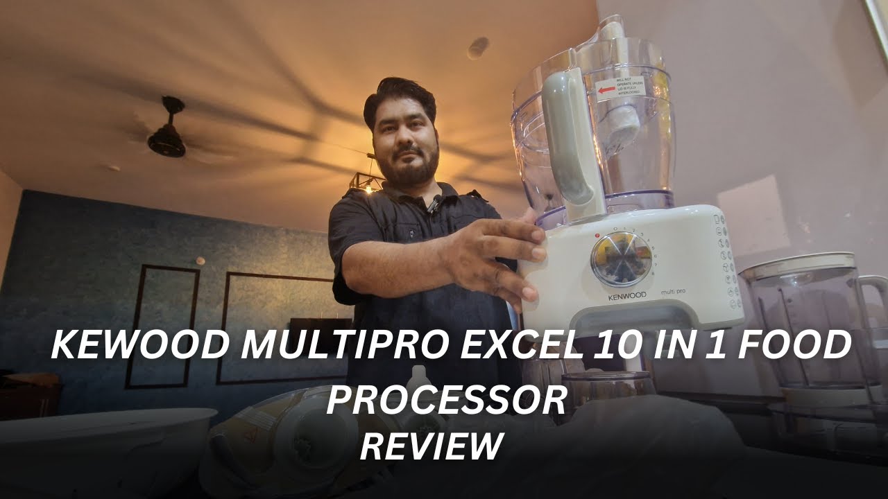 KEWOOD MULTIPRO EXCEL 10 IN 1 FOOD PROCESSOR - REVIEW - YouTube