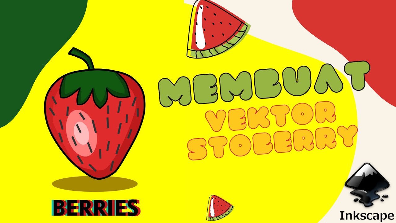 TUTORIAL INKSCAPE - MEMBUAT VEKTOR STROBERRY - YouTube