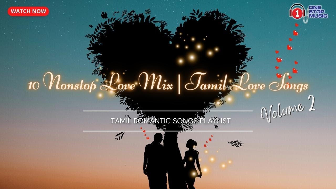 Nonstop Love Mix Best Of Tamil Love Songs Vol 2 - YouTube