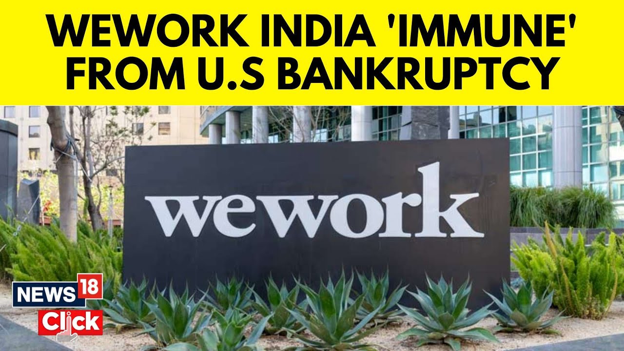 Wework Bankruptcy | WeWork, Once Valued At Close to $50 Billion, Files ...