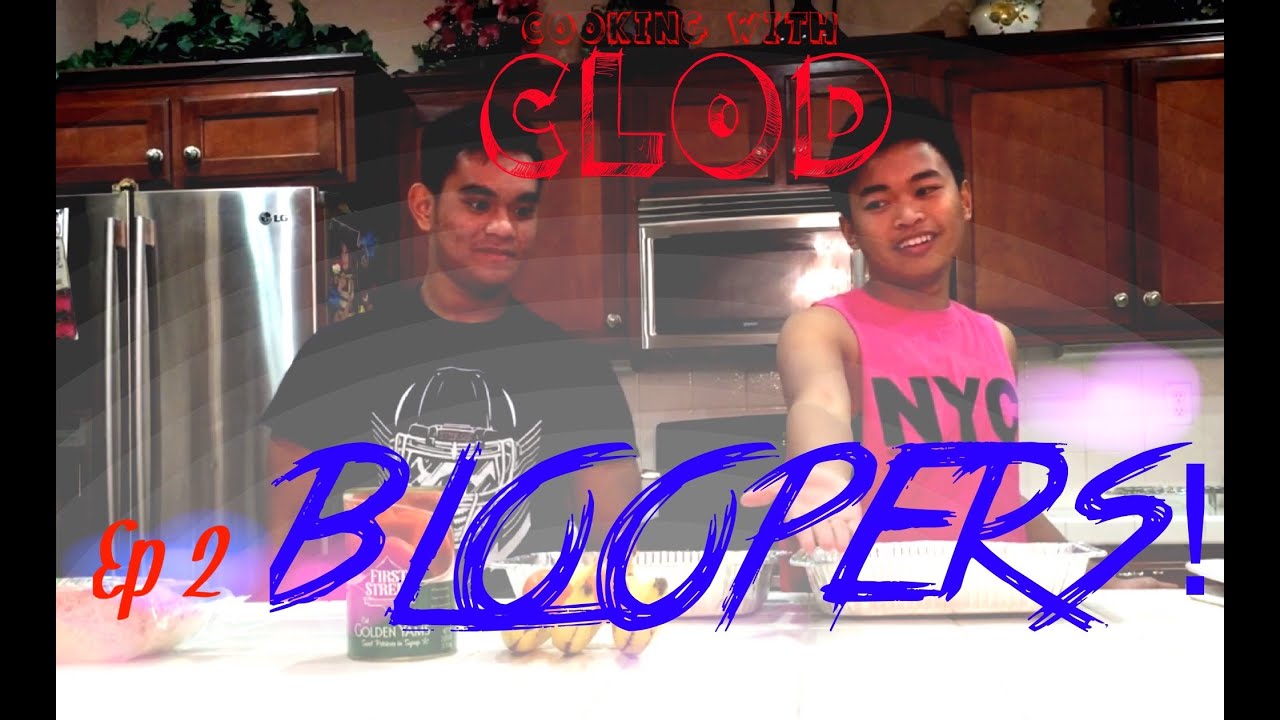 Cooking With Clod Ep 2 Bloopers/Behind The Scenes - YouTube
