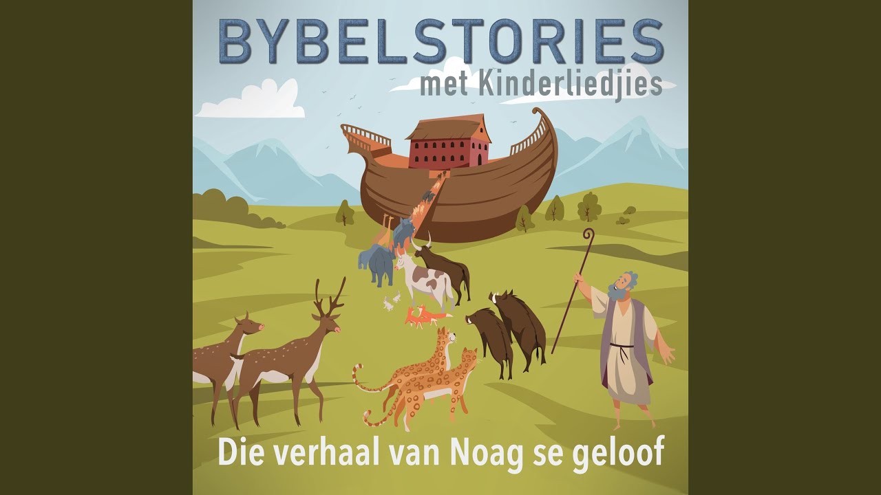 Noag Het 'n Ark Gebou (In Afrikaans) - YouTube