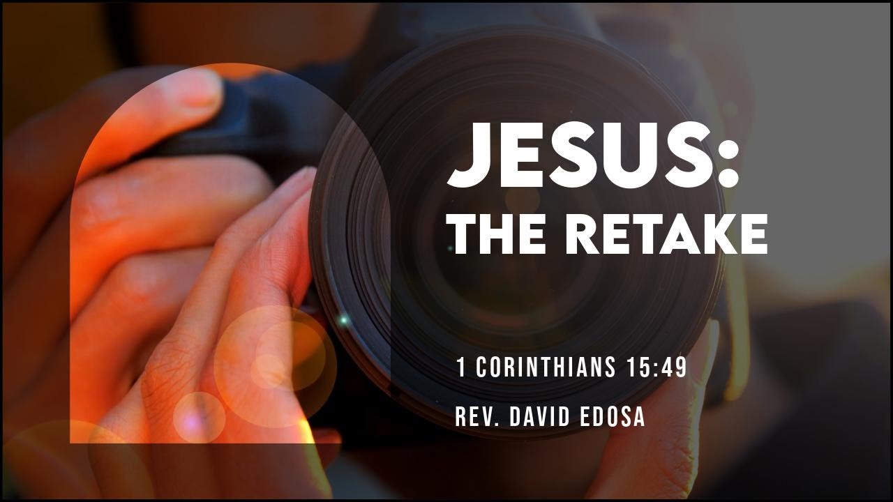 Jesus: The Retake // Rev. David Edosa // ANFGC Windsor - YouTube