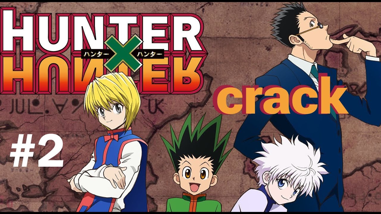 hunter x hunter crack #2 - YouTube