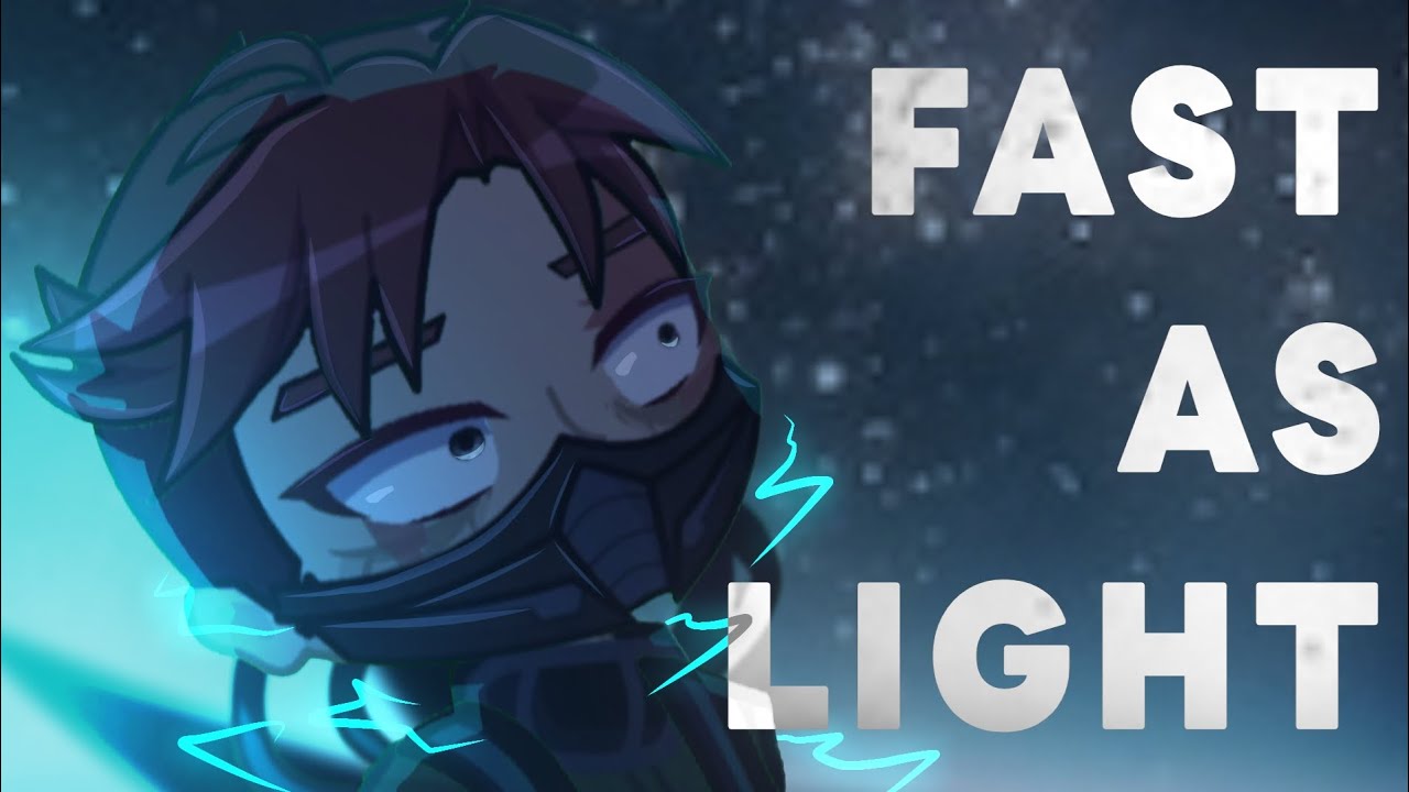 Fast as Light | Gacha Animation - YouTube