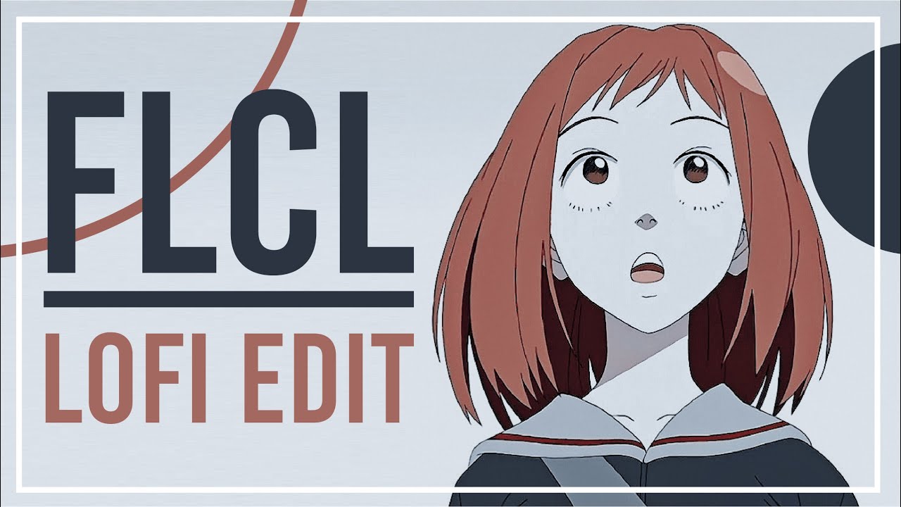 #1 Fooly Cooly Lofi Edit (FLCL) - YouTube