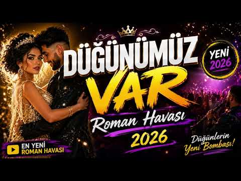 🔥 DÜĞÜNÜMÜZ VAR 🔥 Roman Havası 2026 | Düğünlerin Yeni Bombası 💃🎶