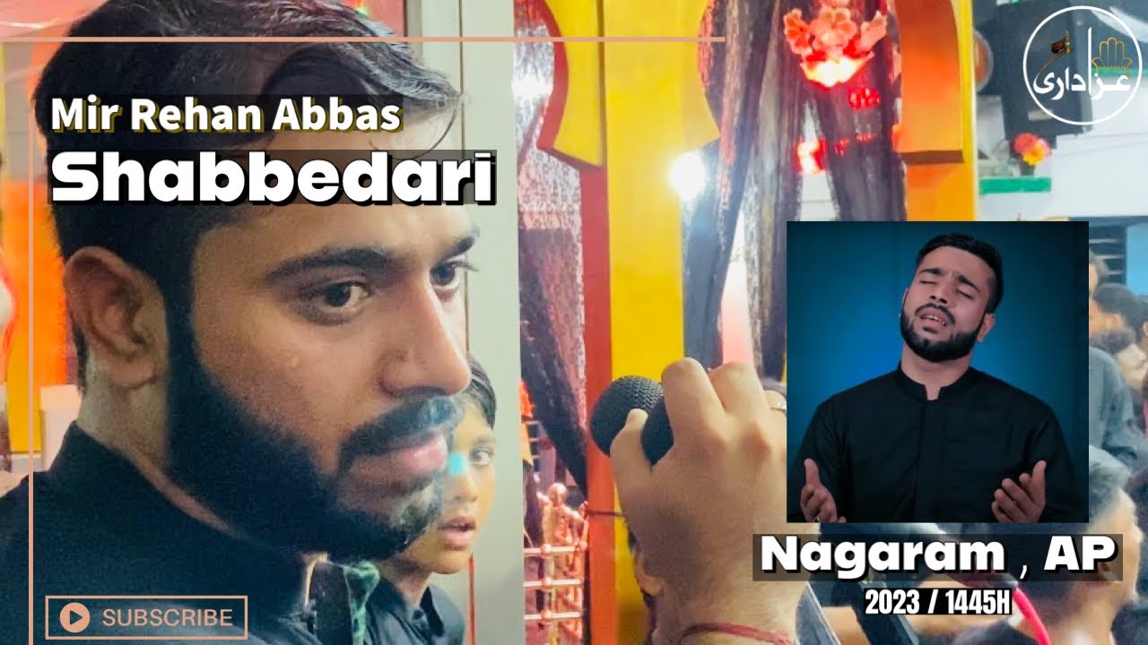 Shabbedari | Mir Rehan Abbas , Bangalore , India | Nagaram Azadari | 2023 / 1445H - YouTube