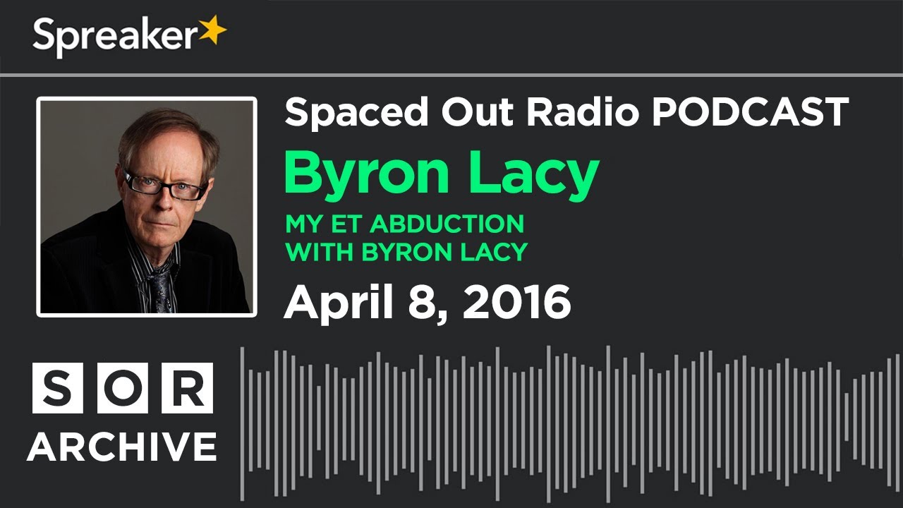 Byron Lacy - My ET Abduction with Byron Lacy - YouTube