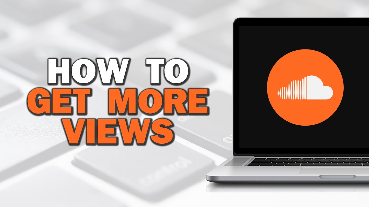 How To Get More Views on SoundCloud (Easiest Way) - YouTube