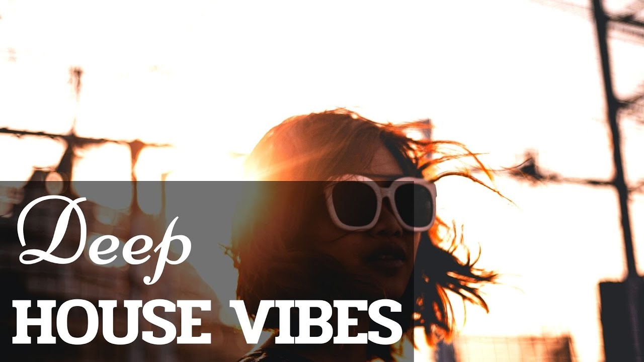 - Deep House Vibes | Chillout Music Mix | Lounge Music | House Music ...