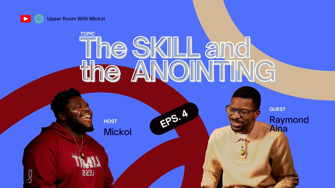 |UPPER ROOM WITH MICKOL | EPISODE 4 | THE SKILL AND THE ANOINTING - YouTube