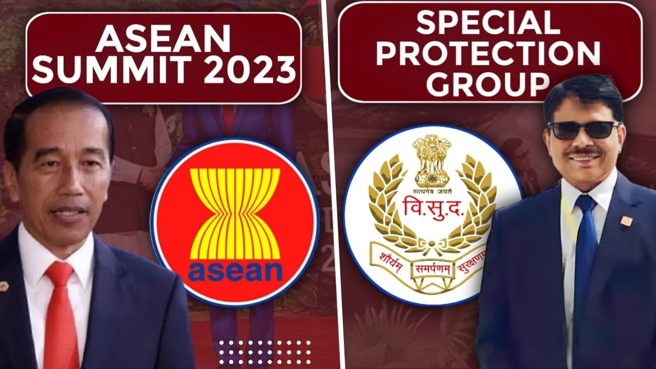 ASEAN Summit 2023 and The Special Protection Group (SPG) I Current ...