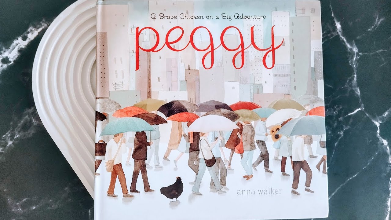 Peggy; a brave chicken on a big adventure by Anna Walker - Book Flip ...
