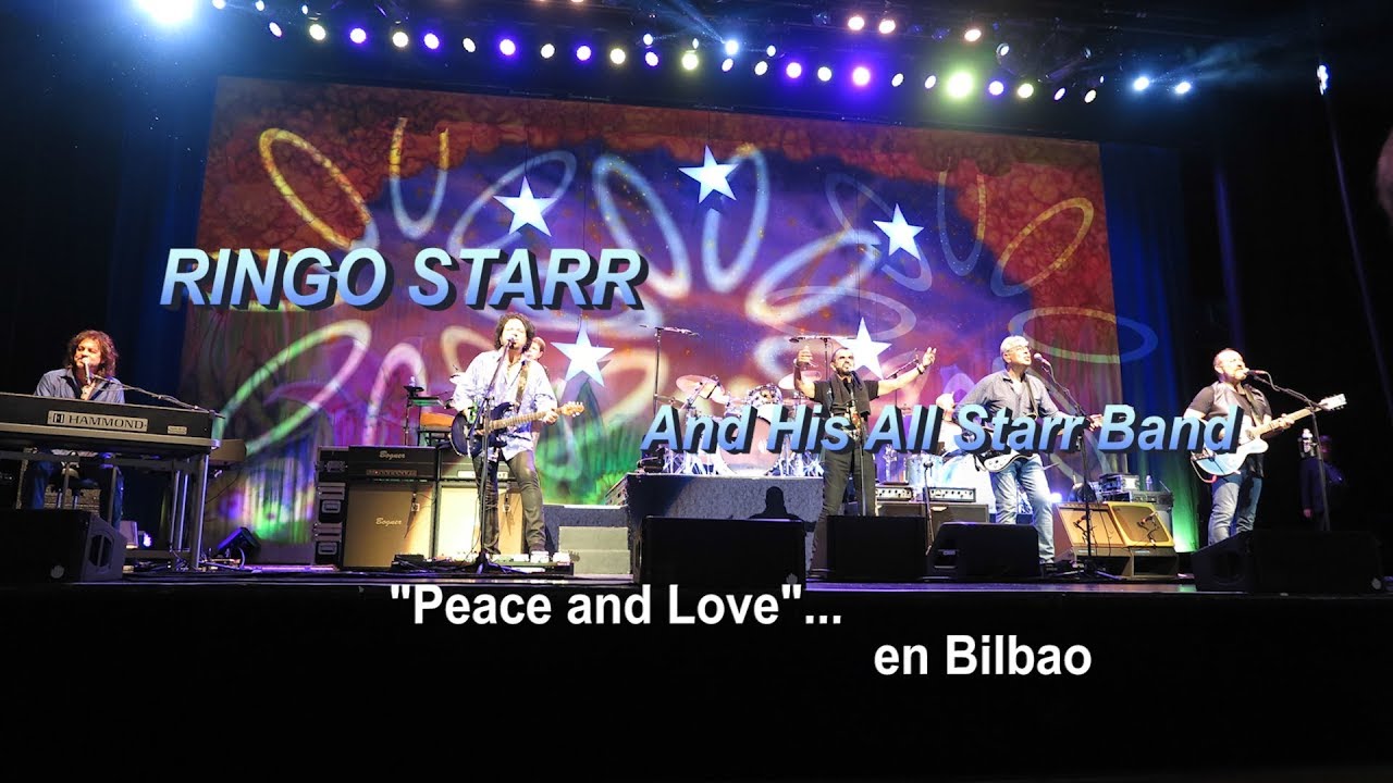 RINGO STARR... AND HIS ALL STARR BAND... "PEACE AND LOVE"... EN BILBAO ...