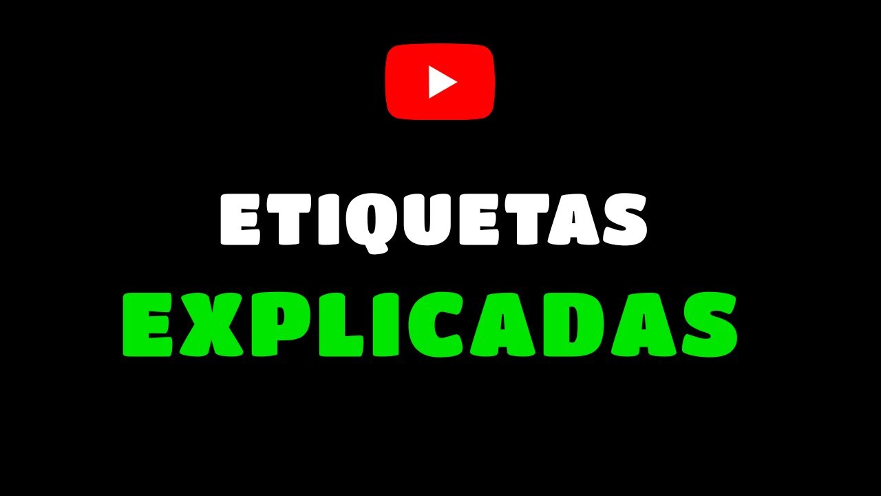 Como USAR CORRECTAMENTE LAS ETIQUETAS en youtube - YouTube