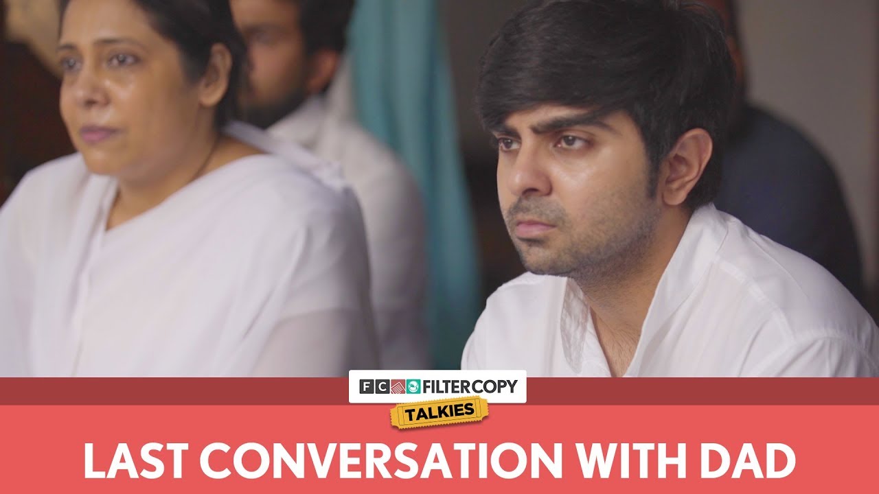 FilterCopy | Last Conversation With Dad | पापा से आखिरी बात | Ft. Akash ...