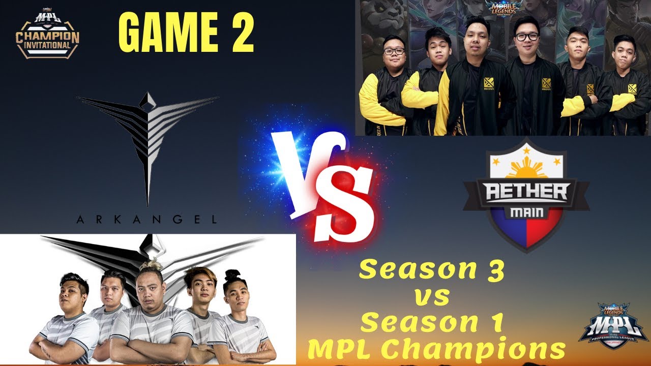 [Game 2] AETHER MAIN vs ARKANGEL || MPL Champions Invitational (S1 vs ...