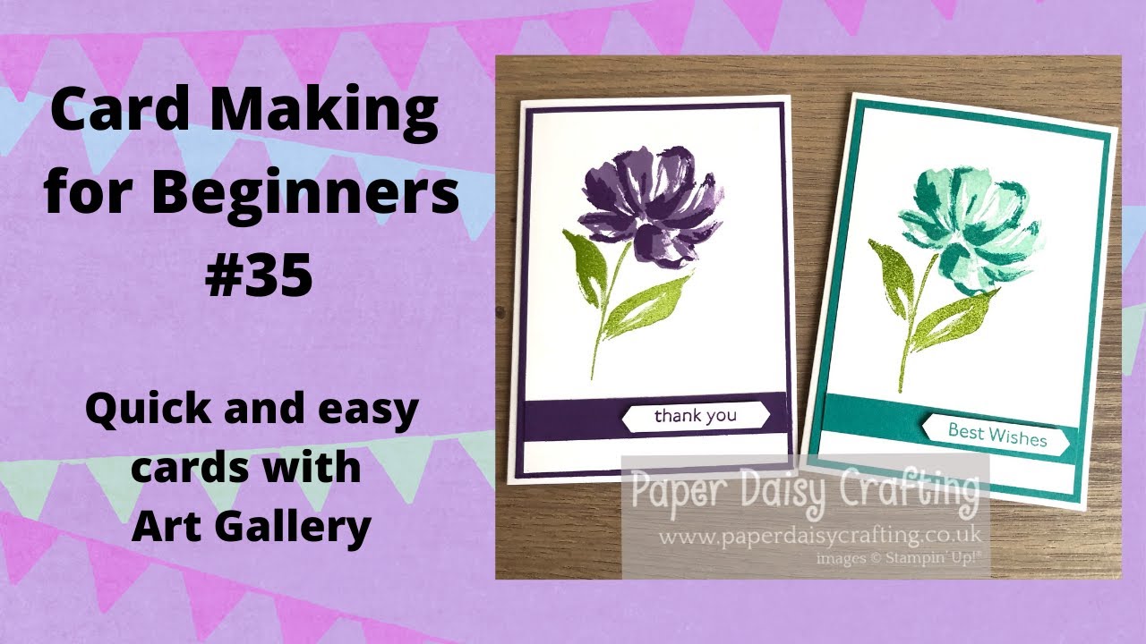 #35 Card Making for Beginners - quick and easy cards with Art Gallery ...