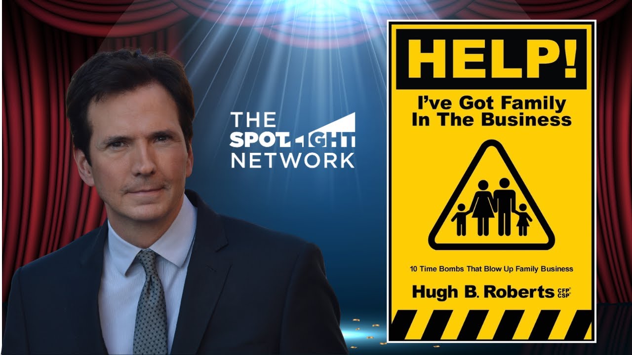 The Spotlight Network On Help! I've Got Family in the Business by Hugh ...