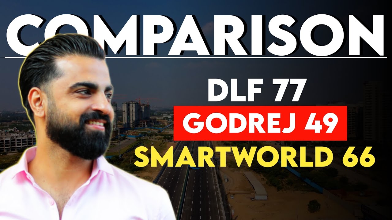 Comparison : DLF 77 Vs. Godrej 49 Vs. Smartworld 66 - YouTube