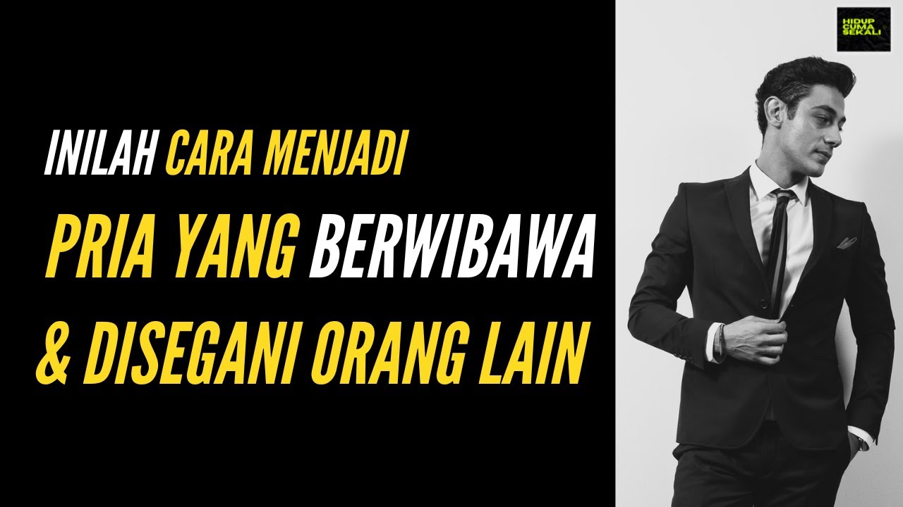 Cara Menjadi Berwibawa Dan Disegani Orang Lain - YouTube
