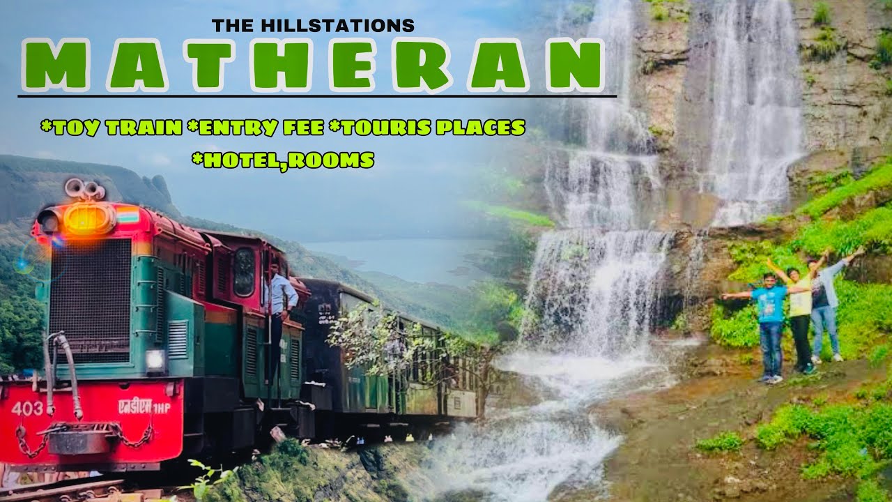 Matheran Hill Station in monsoon Complete Information | Matheran Toy ...
