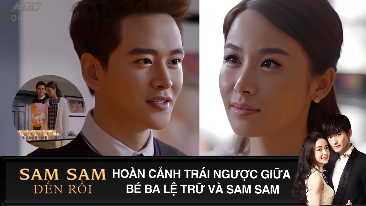 Sam Sam Đến Rồi | Hoàn cảnh trái ngược giữa bé ba Lệ Trữ và Sam Sam - YouTube