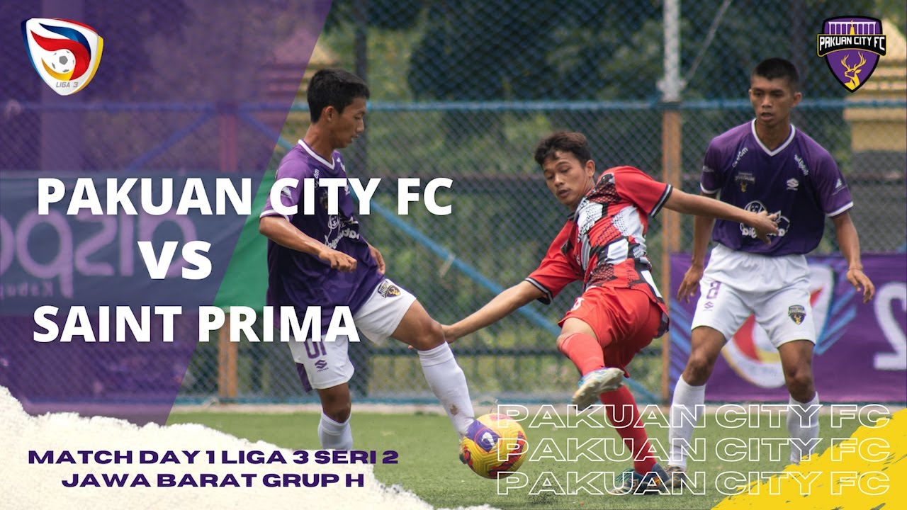 FIRST MATCH LIGA 3 SERI 2 GRUP H PAKUAN CITY FC VS SAINT PRIMA - YouTube