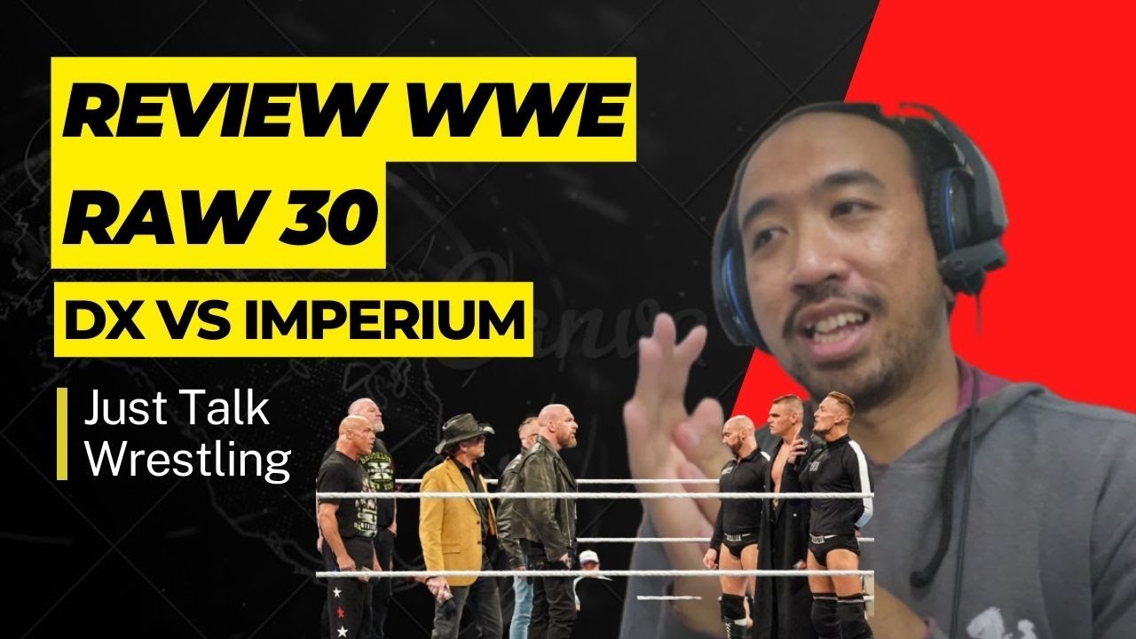 Perayaan RAW 30, DX vs IMPERIUM? | JustTalk Wrestling - YouTube