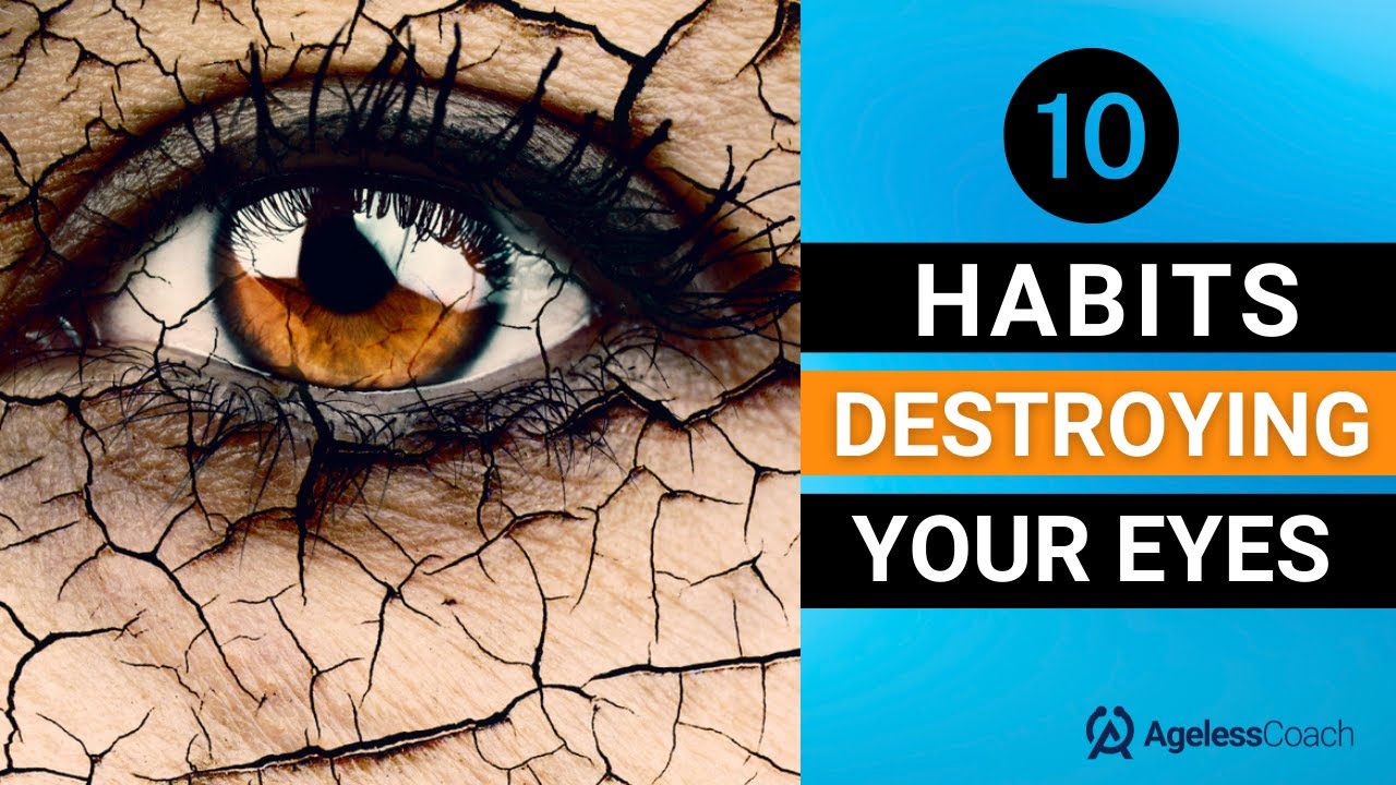 10 Bad Habits Quietly Destroying Your Eyes As You Age - YouTube