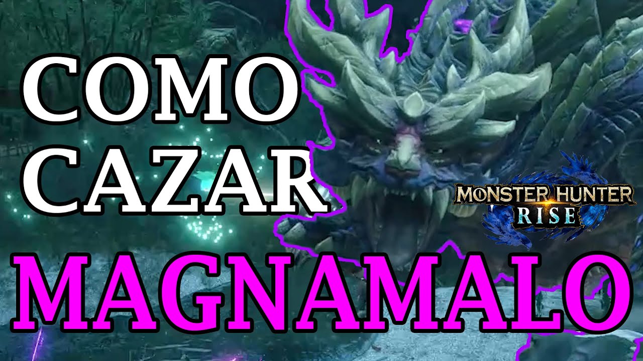COMO CAZAR MAGNAMALO - MH RISE (CONSEJOS PARA PRINCIPIANTES) - YouTube