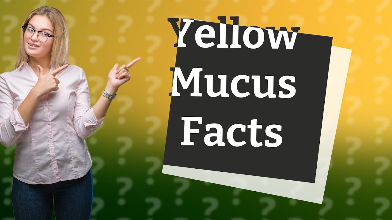 What infections can cause yellow mucus? - YouTube