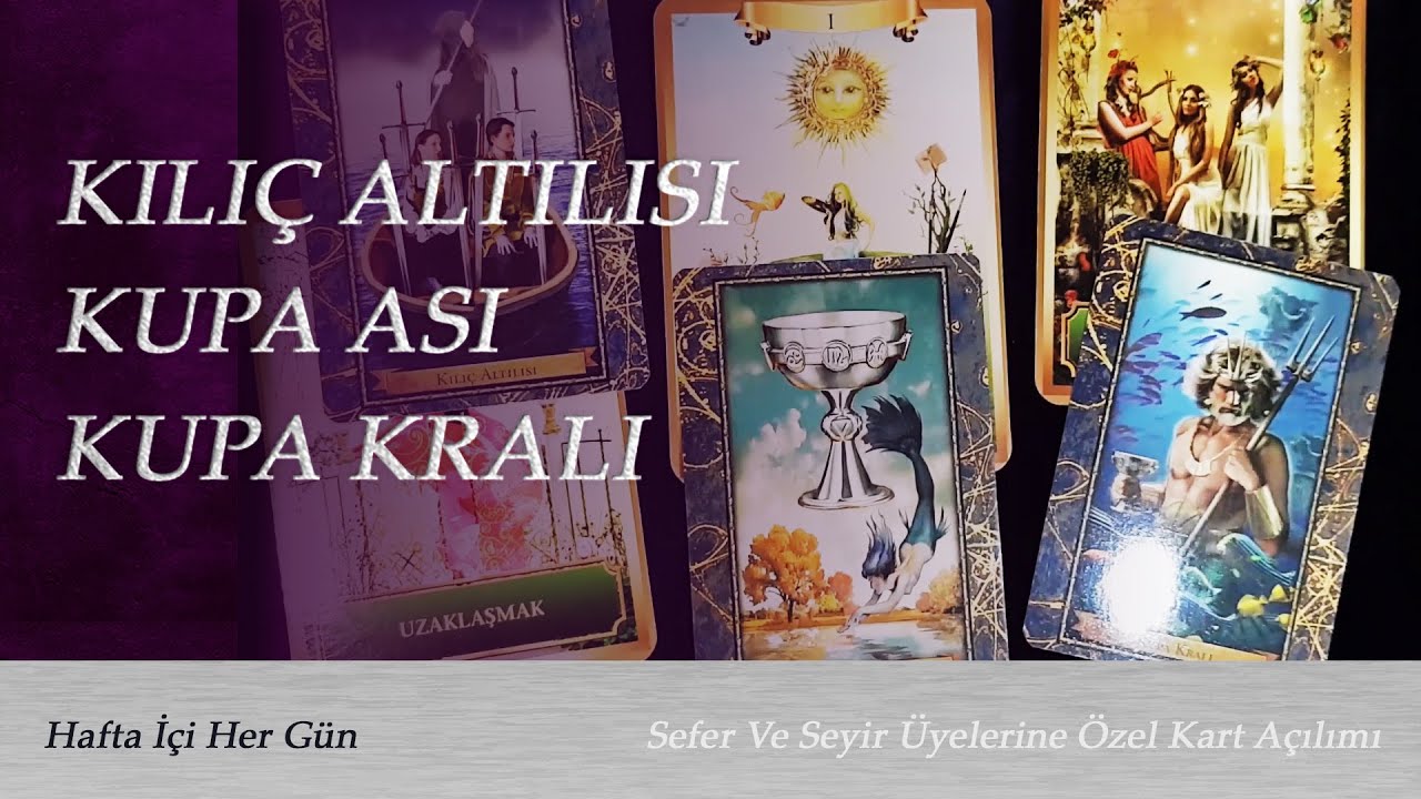Kılıç Altılısı-Kupa Ası-Kupa Kralı Nasıl Yorumlanır Günün 3 Kart Yorumu ...
