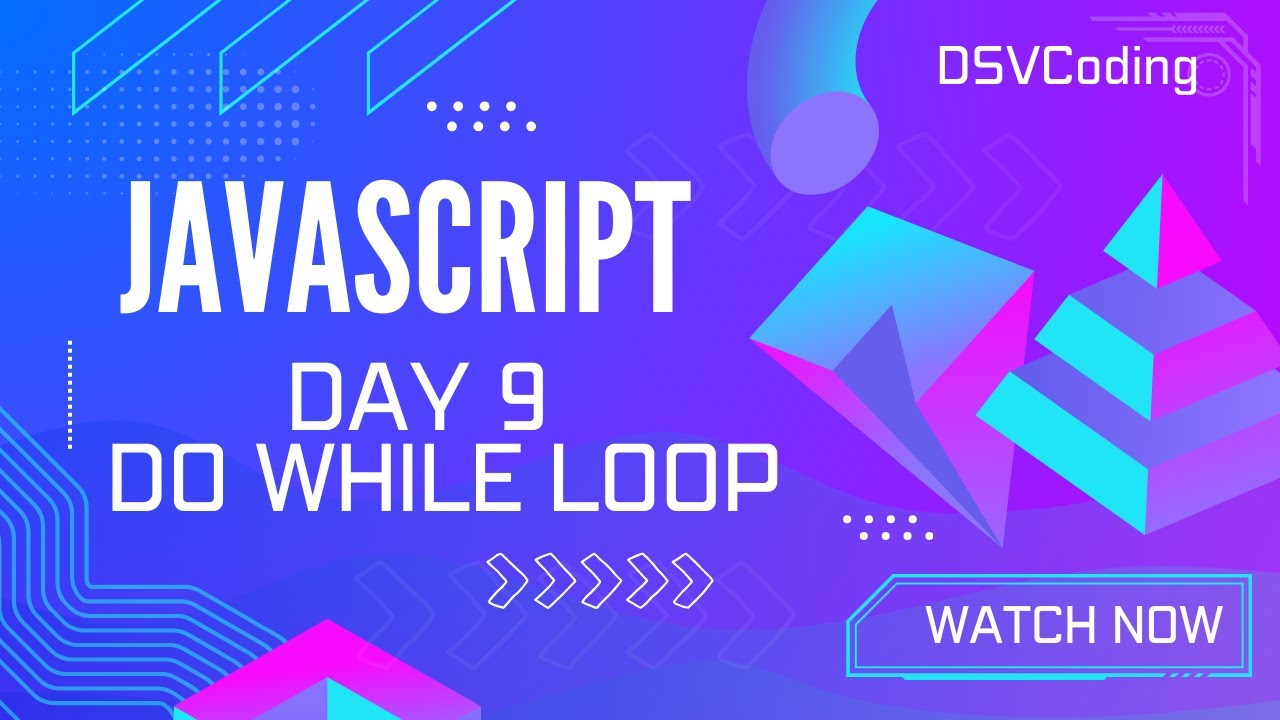 Day 9 Mastering Do While Loop In Javascript Javascript Tutorial In 5398