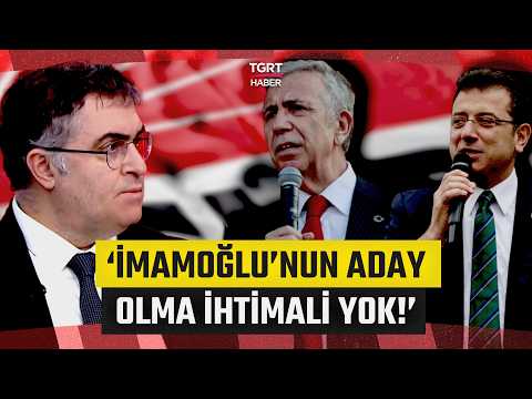 Ersan Şen CHP'de Aday Tartışmasına Son Noktayı Koydu: İmamoğlu İhtimali Zor! - TGRT Haber