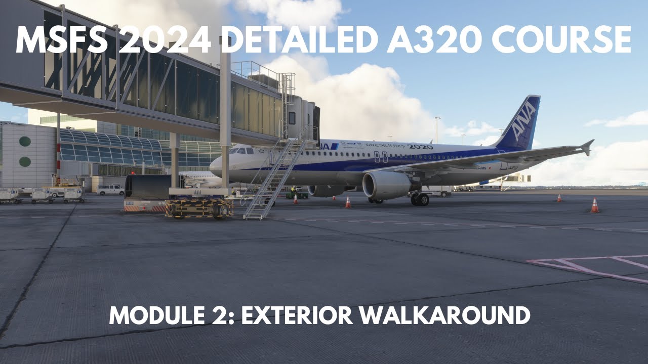 MSFS 2024 - Detailed A320 Course | Module 2: Exterior Walkaround - YouTube