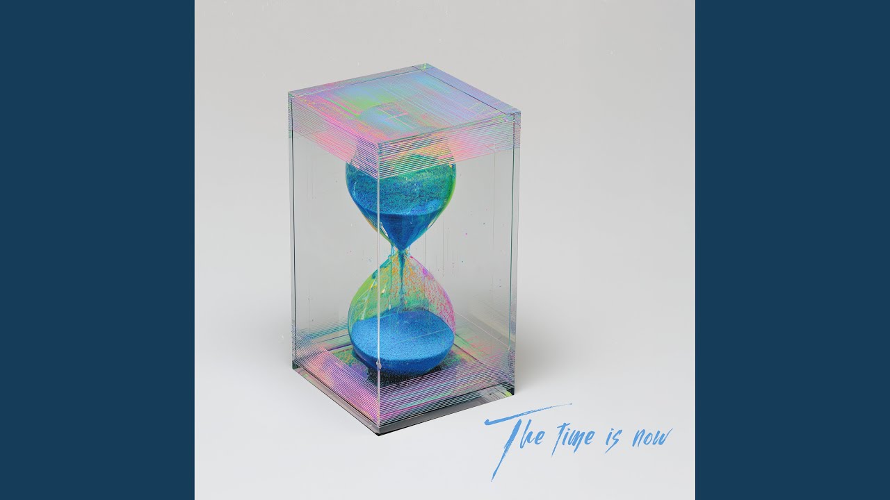 The time is now - YouTube