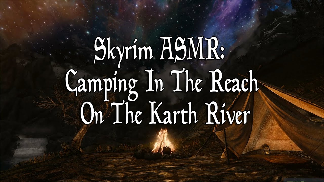 Fall Asleep Fast | Skyrim Camping In The Reach On The Karth River ...