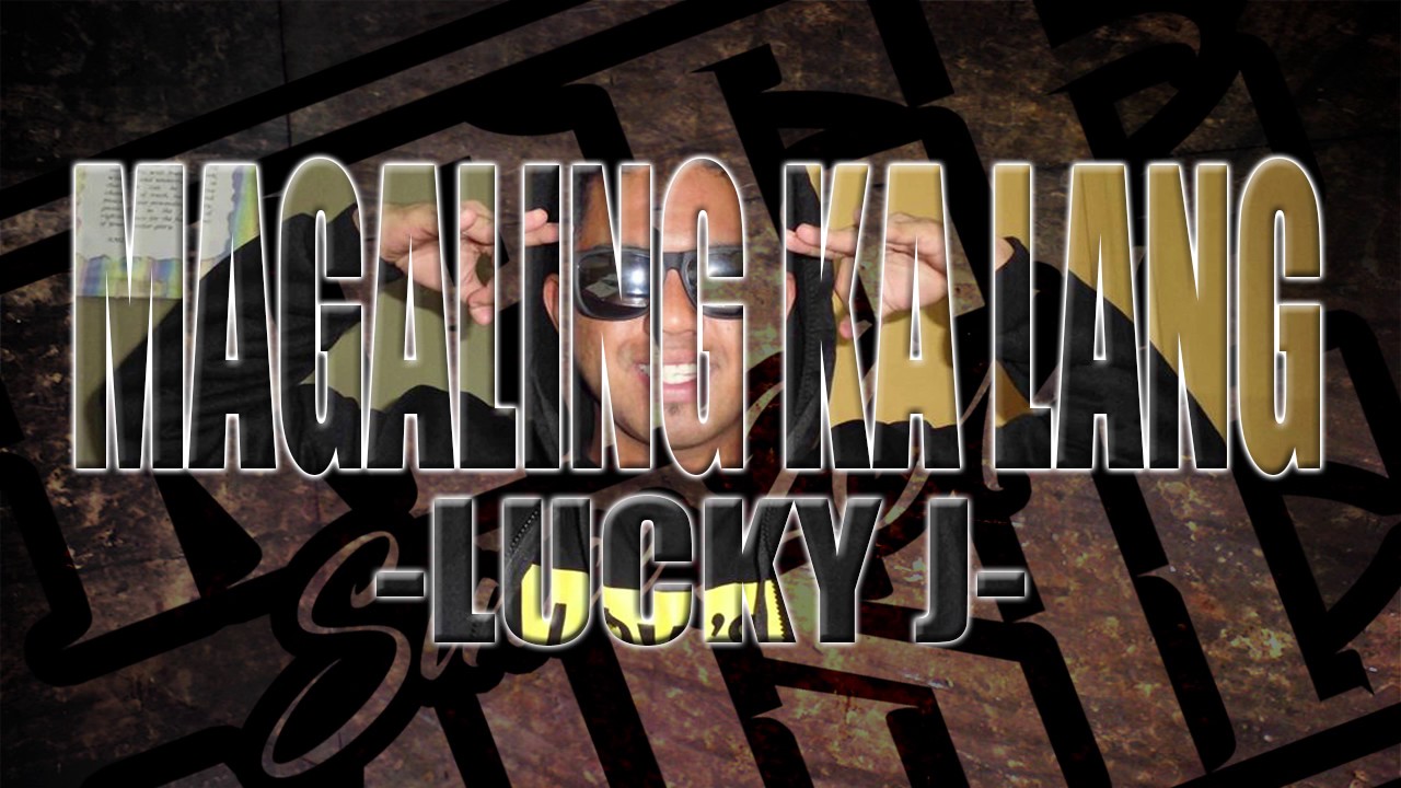 MAGALING KA LANG - LUCKY J - YouTube