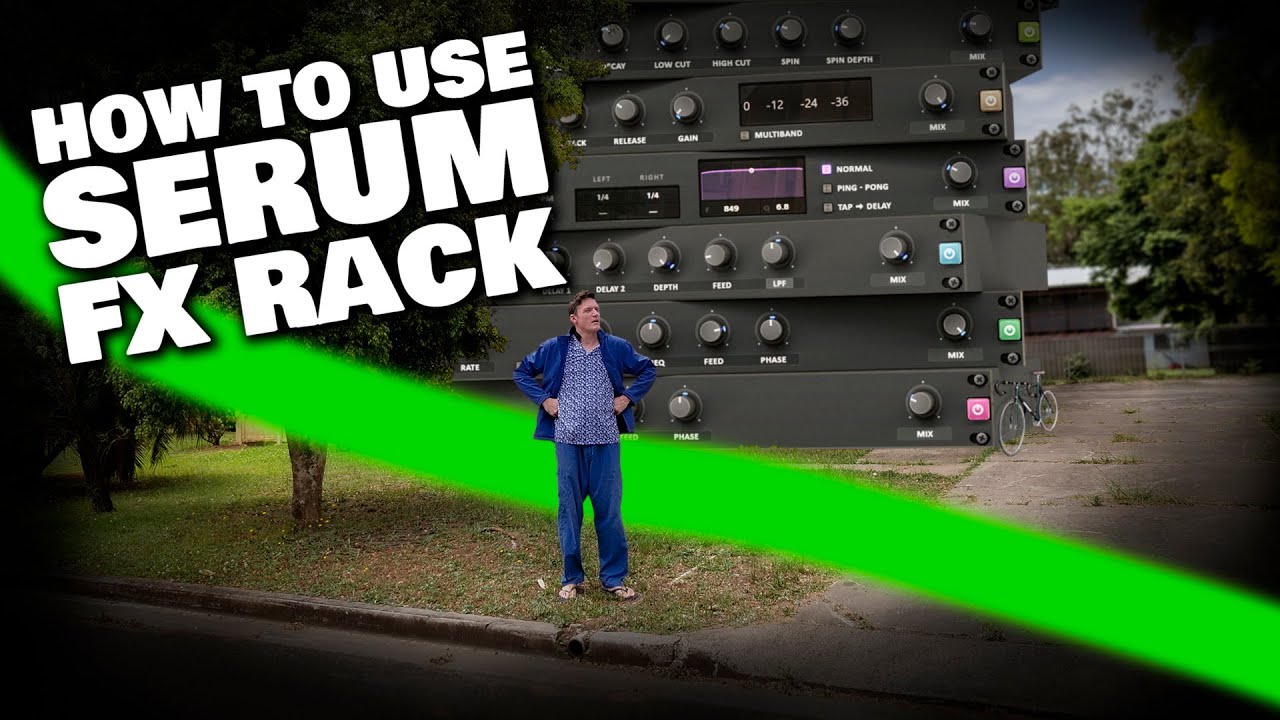 How To Use Serum's FX Rack | S01E13 Arcade Summer's Serum Rundown - YouTube