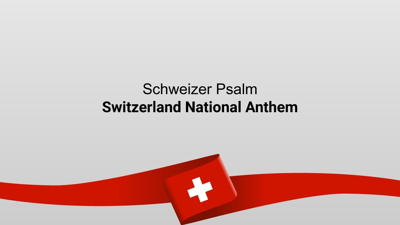 Switzerland National Anthem - Majestic Beauty of 'Schweizerpsalm' 🇨🇭 ...